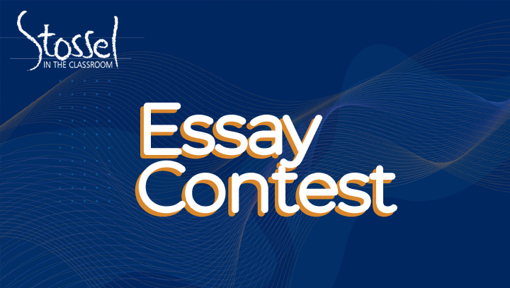 Essay Contest - Stossel in the Classroom