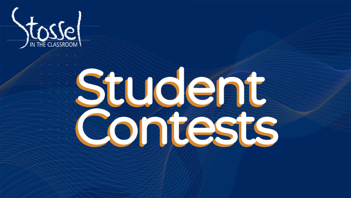 Student Contests - Stossel in the Classroom